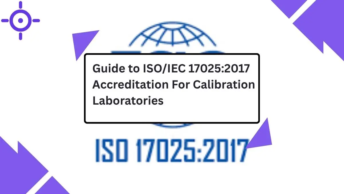 Guide to ISO/IEC 17025:2017 Accreditation For Calibration Laboratories ...